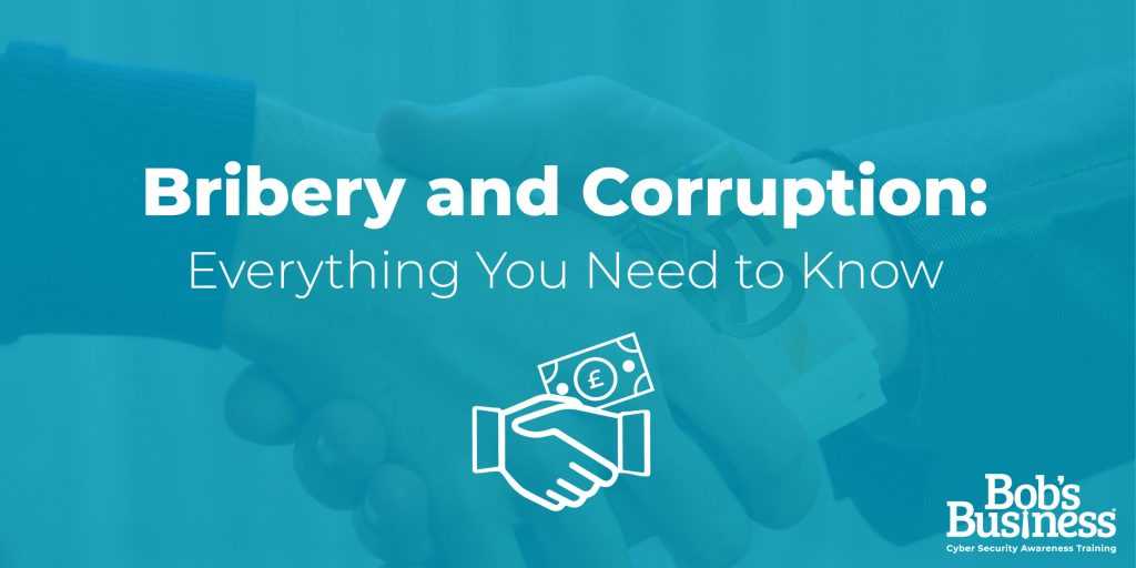 Bribery and Corruption: Everything You Need to Know | Bob's Business